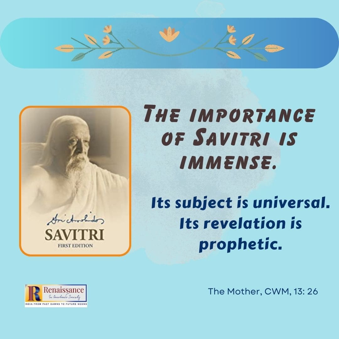 “To read Savitri is indeed to practise Yoga.” - K.R. Srinivasa Iyengar