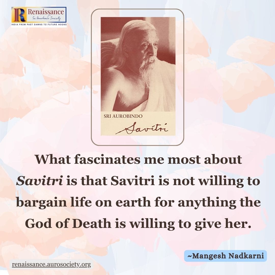 Sri Aurobindo’s Savitri and Vyasa’s Savitri – 3 - Mangesh V. Nadkarni