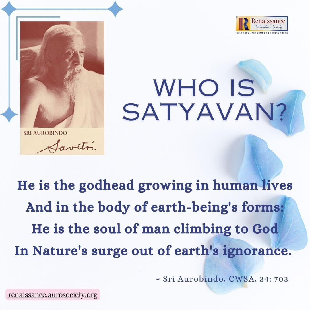 Sri Aurobindo’s Savitri and Vyasa’s Savitri – 4 - Mangesh V. Nadkarni